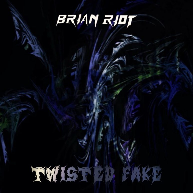 Brian Riot lanza el nuevo sencillo explosivo "Twisted Fake ...